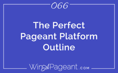 66: The Perfect Pageant Platform Outline | Win A Pageant®