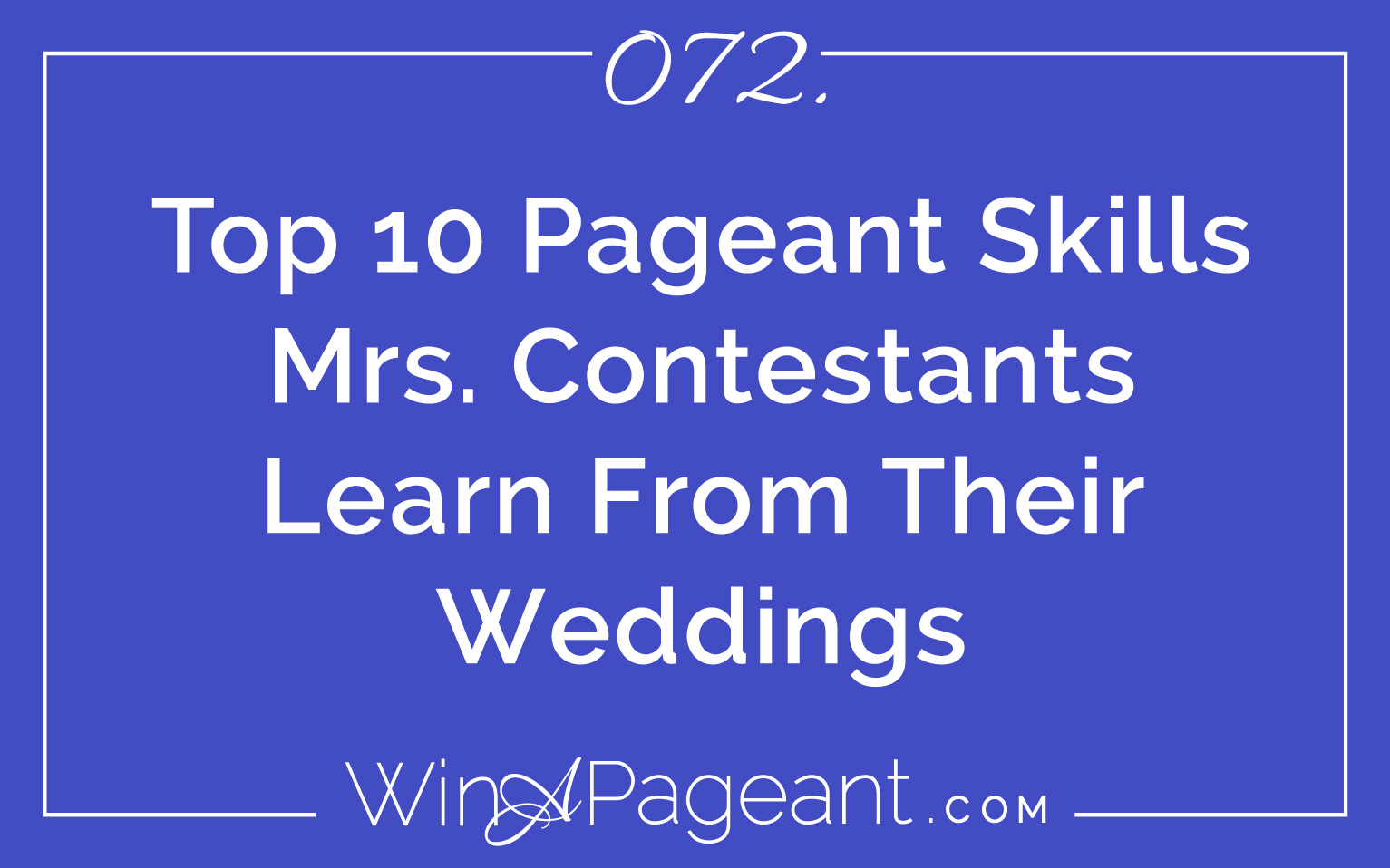 72: Top 10 Pageant Skills Mrs. Contestants Learn from Their Wedding ...