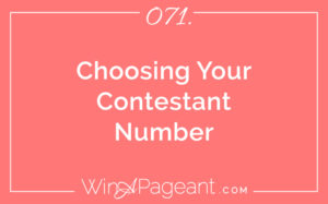 71: Choosing Your Contestant Number - Win A Pageant