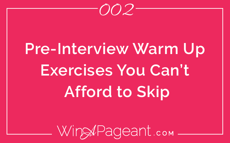 2: Pre-Interview Warm Up Exercises You Can’t Afford to Skip - Win A Pageant