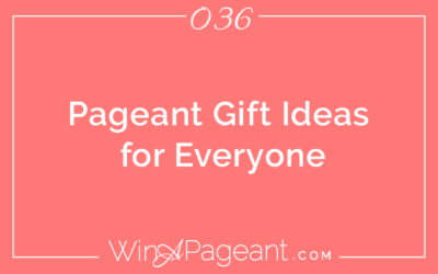 36: Pageant Gift Ideas for Everyone | Win A Pageant®