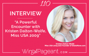 110: A Powerful Encounter with Kristen Dalton-Wolfe, Miss USA 2009 ...