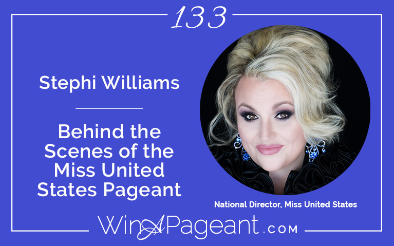 133: Behind-the-Scenes of the Miss United States Pageant with National ...
