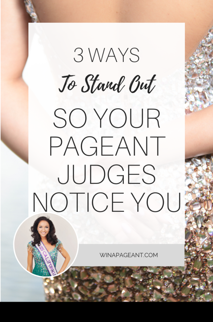 75: 3 Ways to Stand Out So Your Pageant Judges Notice You - Win A Pageant